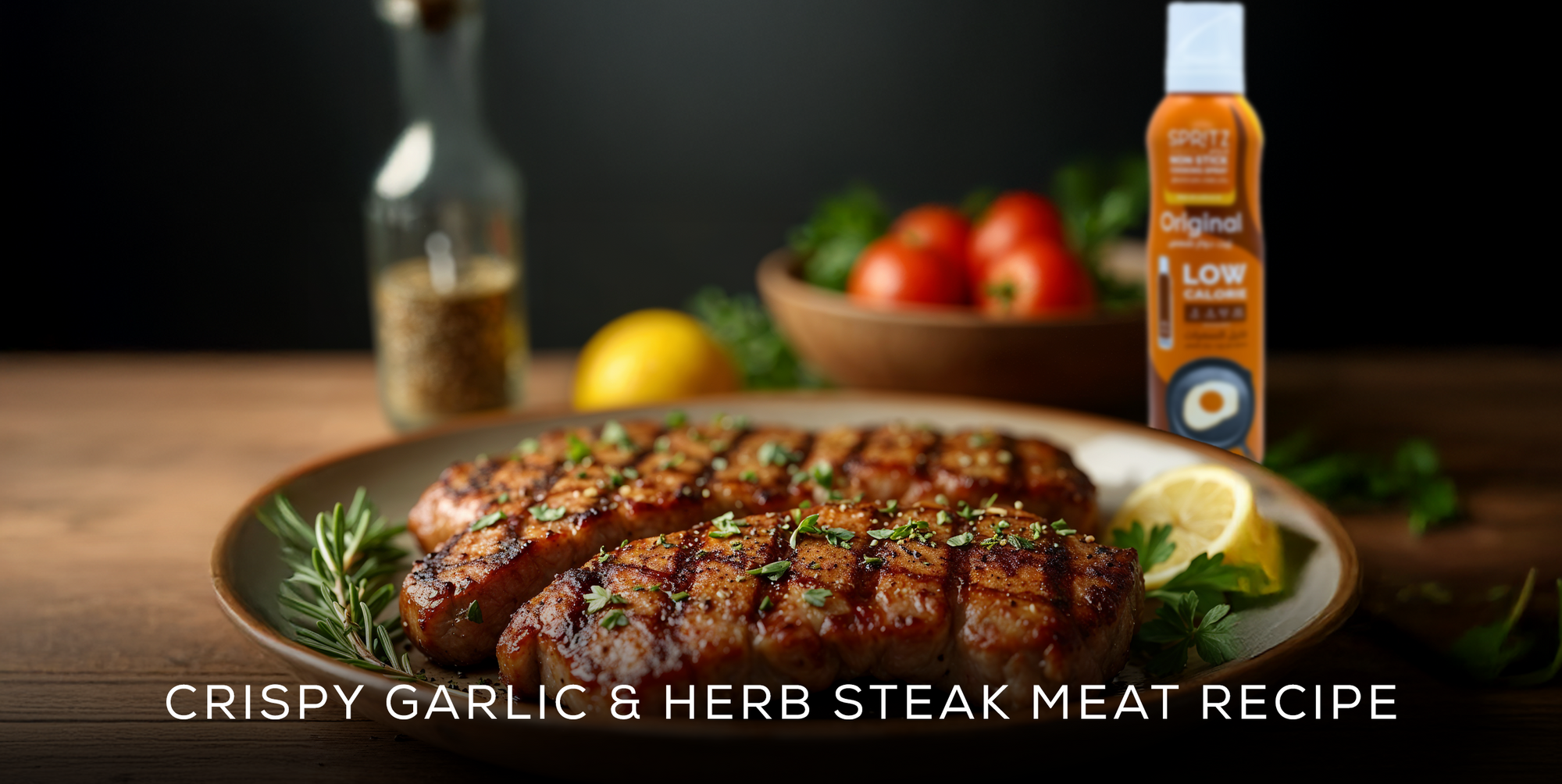 Crispy Garlic & Herb steak Meat Recipe – Spritz
